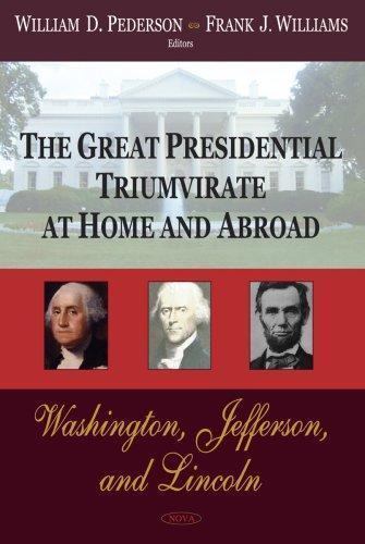 Great Presidential Triumvirate at Home and Abroad; Washington ...