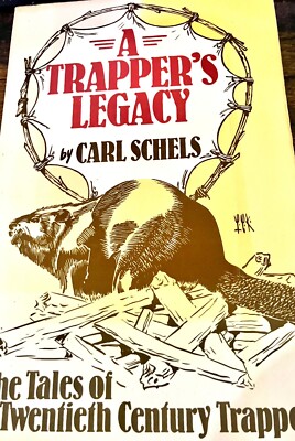 SIGNED Book: A Trapper's Legacy Tales of 20th Century Trapper by Carl ...