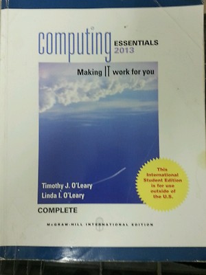 Computing Essentials 2013 Complete Edition O'Leary, Timothy J ...