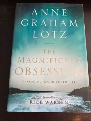The Magnificent Obsession : Embracing the God-Filled Life by Anne ...