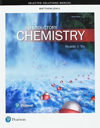 Student Selected Solutions Manual for Introductory Chemistry by Matthew ...