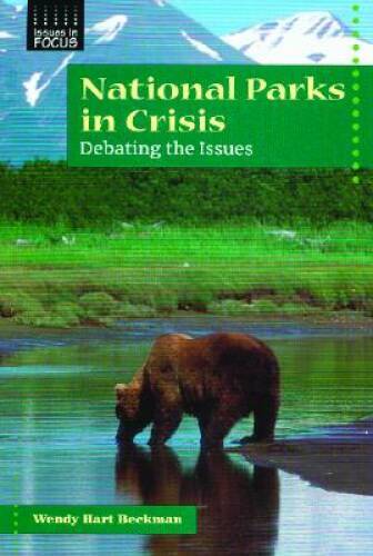 National Parks in Crisis: Debating the Issues (Issues in Focus) - GOOD ...