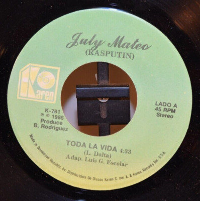 JULY MATEO RASPUTIN Toda La Vida/El Viejo 45 KAREN Latin | eBay