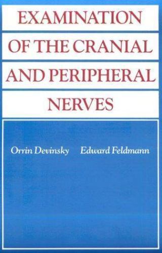 Examination of the Cranial and Peripheral Nerves by Edward Feldmann and ...