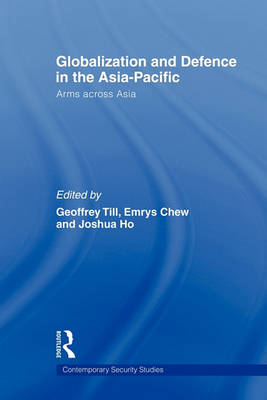 Globalisation and Defence in the Asia-Pacific: Arms Across Asia by ...