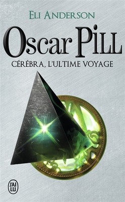 Oscar Pill, Tome 5 : Cerebra, l'ultime voyage, Eli Anderson | eBay