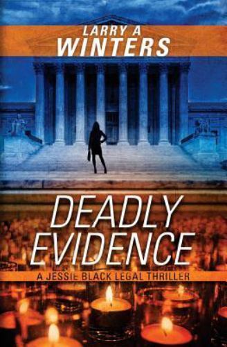 Deadly Evidence (A Jessie Black Legal Thriller) by Winters, Larry a ...