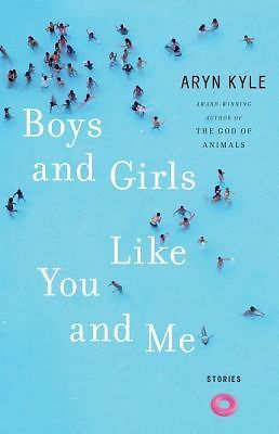 Boys and Girls Like You and Me by Aryn Kyle (2010, Hardcover ...