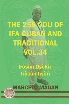 The 256 Odu Ifa Cuban and Traditional Vol. 34 Iroso Oyeku-Irosun Iwori ...