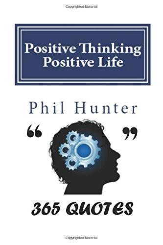 Positive Thinking Positive Life: 365 Quotes: 365 Positive,... - Hunter ...