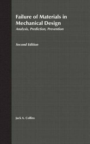 Failure of Materials in Mechanical Design: Analysis, Prediction ...