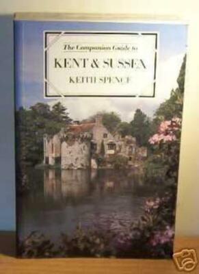 The Companion Guide to Kent and Suss** (Companion Guides)-Keith Spence ...