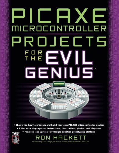 PICAXE MICROCONTROLLER PROJECTS FOR THE EVIL GENIUS By Ron Hackett **Mint** 9780071703260 | eBay