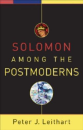 Solomon Among the Postmoderns, Paperback by Leithart, Peter J., Brand ...