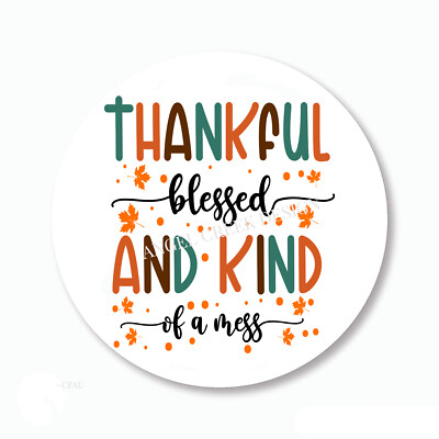 Thankful Blessed and a Mess Stickers Thanksgiving Favors Labels ...