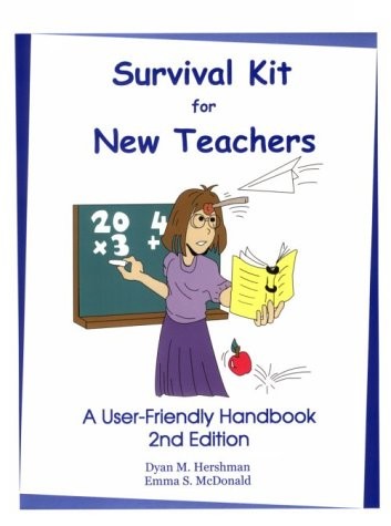 SURVIVAL KIT FOR NEW TEACHERS: A USER-FRIENDLY HANDBOOK By Emma S ...