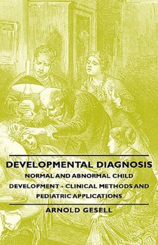 Developmental Diagnosis - Normal and Abnormal Child Development ...