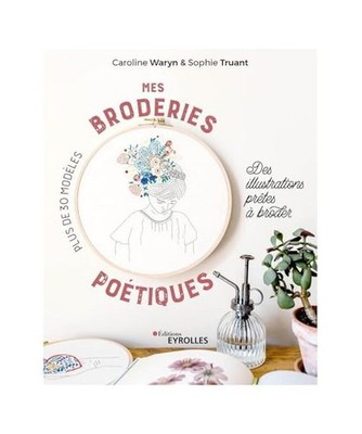 Mes broderies poétiques: Des illustrations prêtes à broder, Waryn ...
