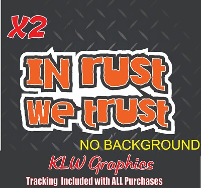 In Rust We Trust Vinyl Decal Sticker Diesel Truck 7.3 4x4 Country Rat ...