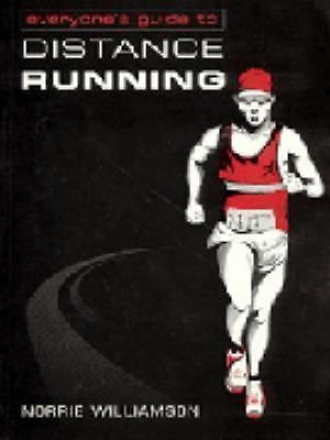 Everyone's Guide to Distance Running by Norrie Williamson (2003, Trade ...