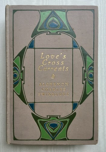Love's Cross-currents by Algernon Charles Swinburne Harper London & NY 1905 | eBay Australia
