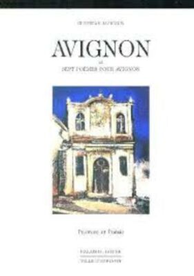 AVIGNON ET SEPT POEMES POUR AVIGNON | CHRISTIAN JAUREGUY | Très bon ...