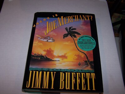 Where Is Joe Merchant? A Novel Tale by Jimmy Buffett 1992 Hardcover VG ...