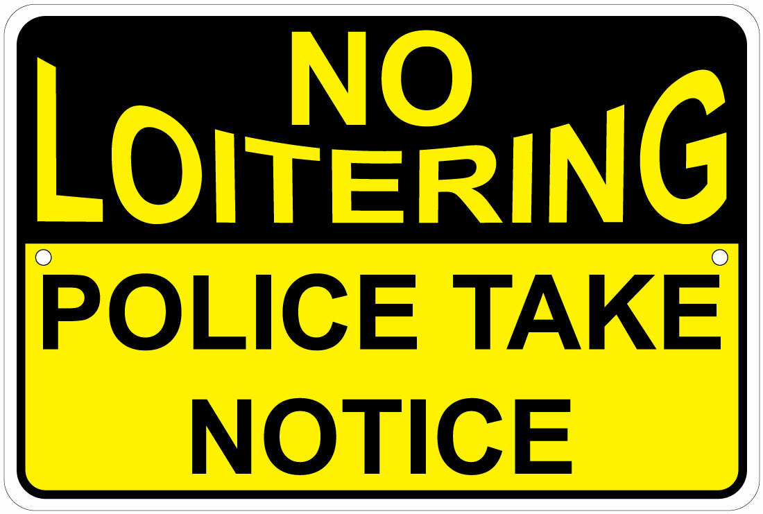 No Loitering: Police Take Notice Advisory 8"x12" Aluminum Sign | eBay