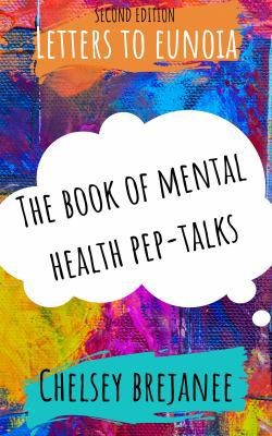 Letters to Eunoia: The Book of Mental Health Pep Talks by Chelsey ...