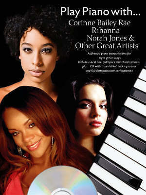 Play Piano with... Corrine Bailey Rae, Rihanna, Norah Jones and Other ...