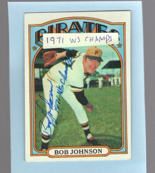 Autographed Bob Johnson 1971 WS Champs added 1972 Topps Pirates | eBay
