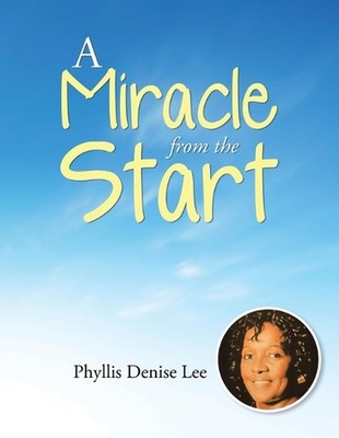A Miracle from the Start by Phyllis Denise Lee Paperback Book | eBay UK