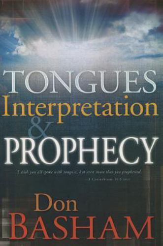 Tongues Interpretation and Prophecy by Don Basham (2012, Trade ...