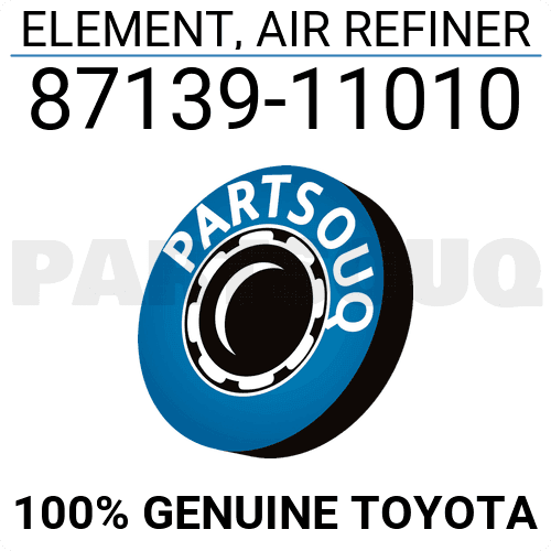8713911010 Genuine Toyota ELEMENT, AIR REFINER 87139-11010 | eBay