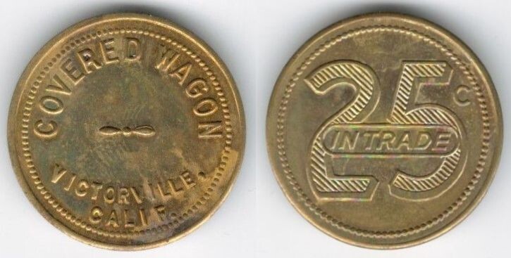 Covered Wagon VICTORVILLE, CALIF--25c In Trade--29mm San Bernardino ...