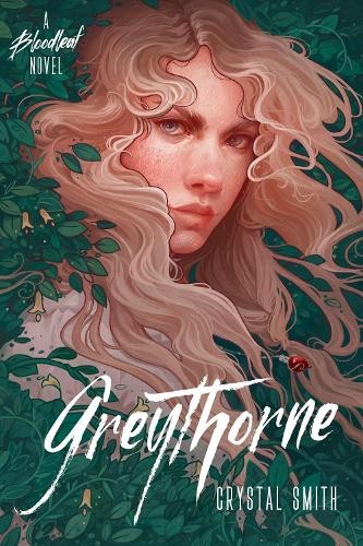 Crystal Smith Greythorne (Paperback) Bloodleaf Trilogy 9780358448051 ...