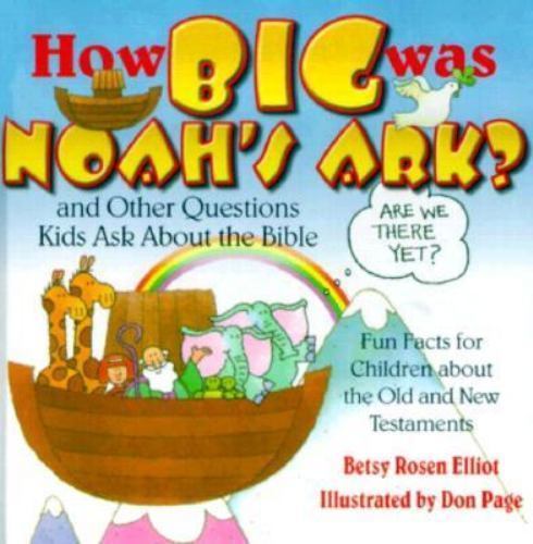 How Big Was Noah's Ark? : And Other Questions Kids Ask about the Bible ...