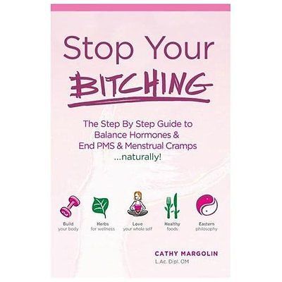 Stop Your Bitching... Naturally! by Margolin, Cathy 9780989946711| eBay