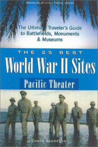 25 Best World War II Sites : Pacific Theater: The Ultimate Traveler's ...