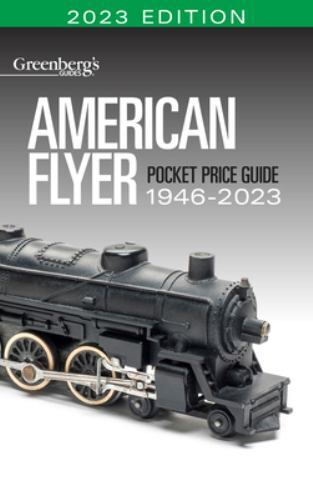 American Flyer Pocket Price Guide 1946-2023 by Eric White (2022, Trade ...