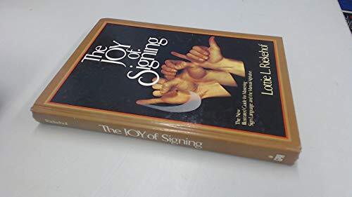 The Joy of Signing: The New Illustrated Guide for Mastering Sign ...