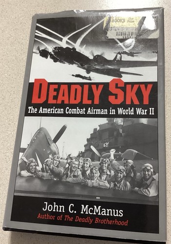 Deadly Sky : The American Combat Airman in World War II by John C ...
