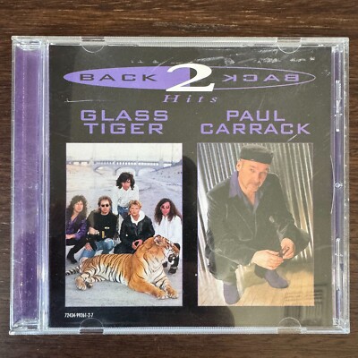 BACK 2 BACK HITS - GLASS TIGER + PAUL CARRACK (CD) 1999 RARE!! 72434 ...