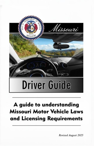 Missouri Driver Guide: A Guide to Understanding Missouri Motor Vehicle ...