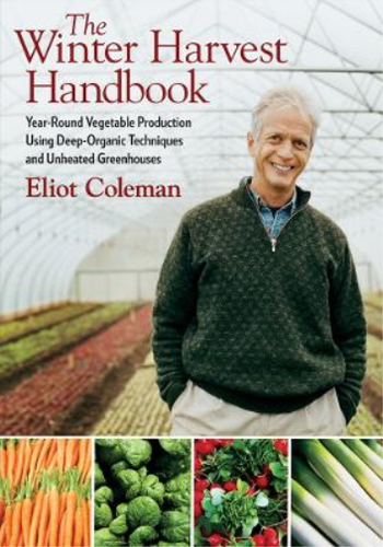 Eliot Coleman The Winter Harvest Handbook (Poche) 9781603580816 | eBay