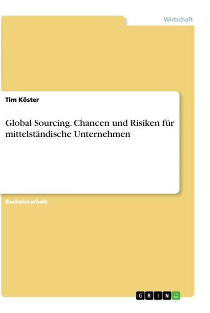 Global Sourcing. Chancen und Risiken für Mittelständische Unternehmen ...
