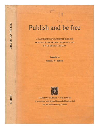 SIMONI, ANNA E. C Publish and be free : a catalogue of clandestine ...