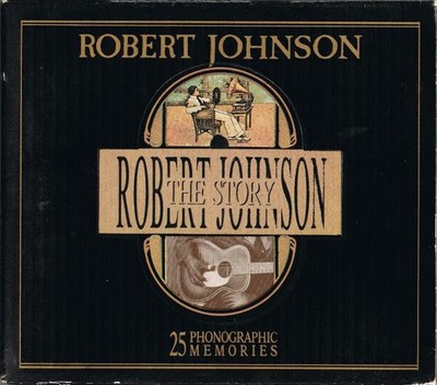 Robert Johnson - The Robert Johnson Story - 25 Phonographic Memories ...