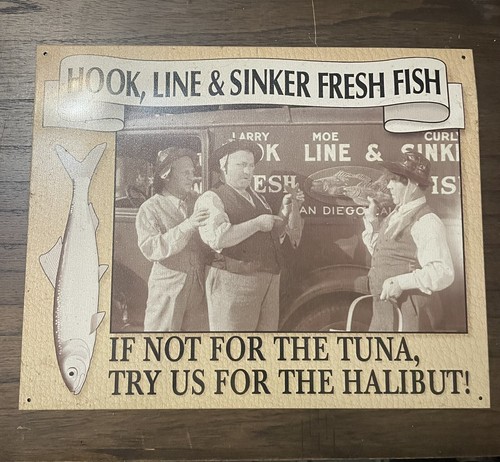 The Three Stooges HOOK LINE & SINKER FRESH FISH Metal TIN SIGN 16" x 12 ...