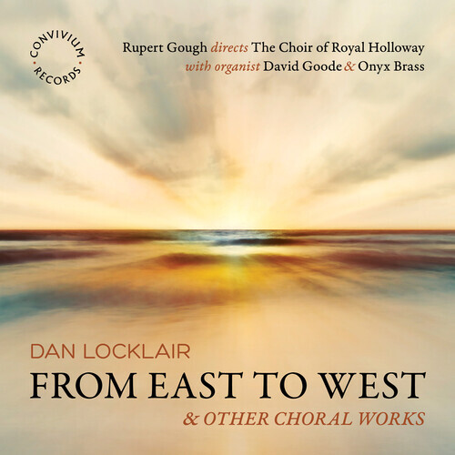 Locklair: from East to West by Locklair / Goode / Choir of Royal ...